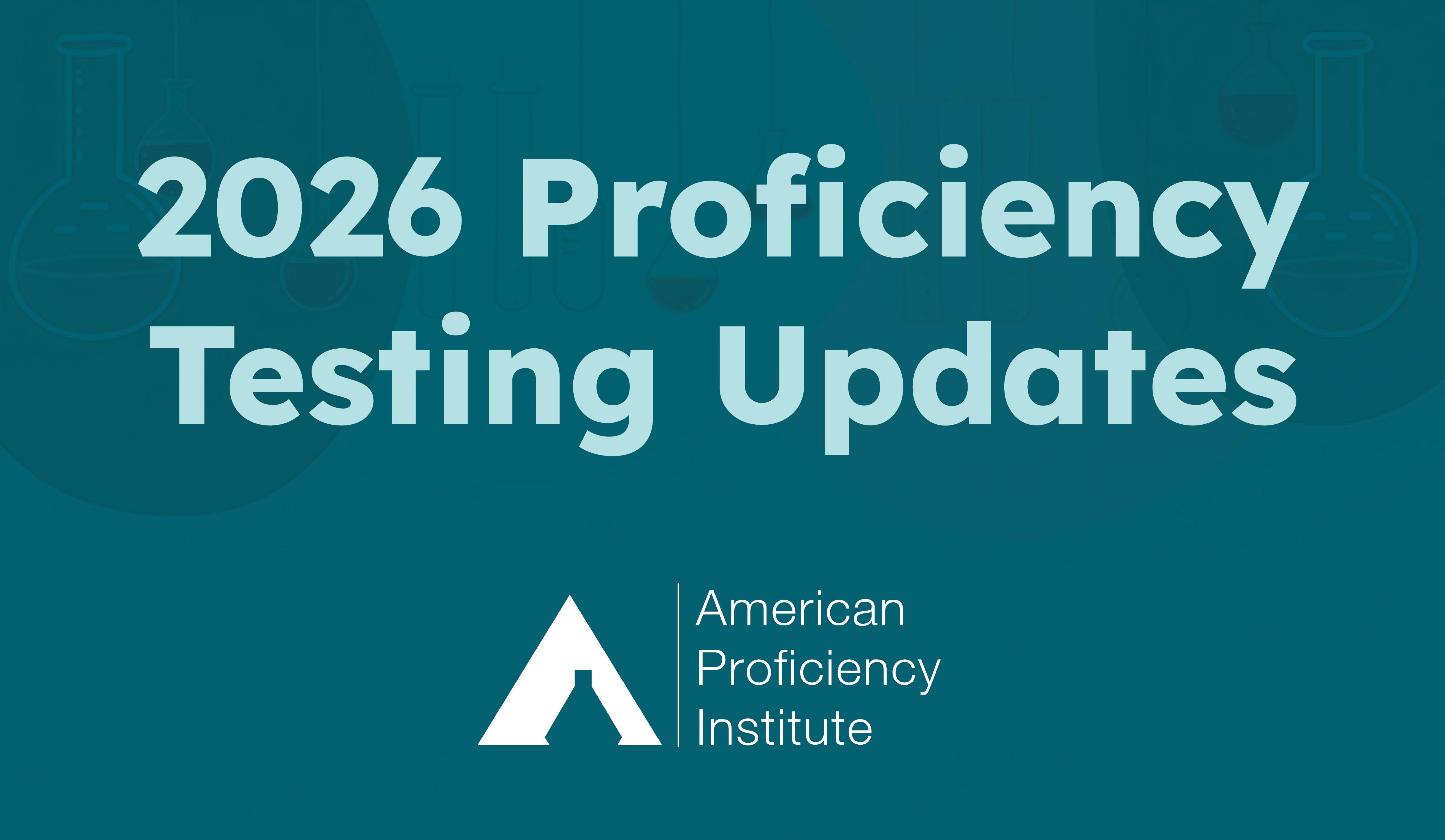 News | 2026 Proficiency Testing Updates & Reporting Resources | API